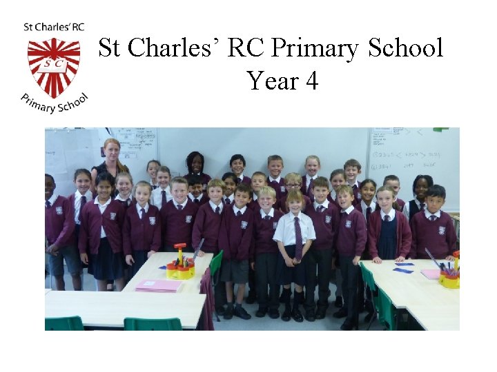 St Charles RC Primary School Year 4 School