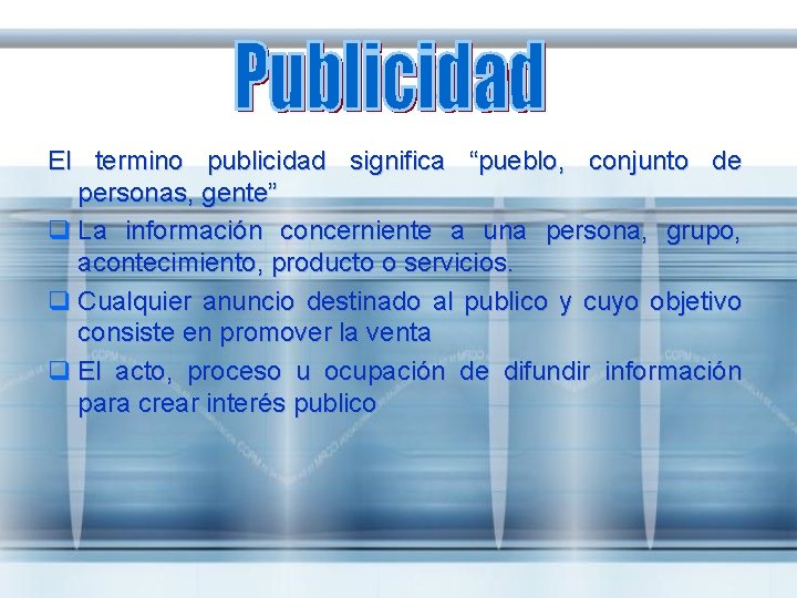 El termino publicidad significa pueblo conjunto de personas
