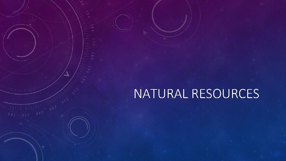 NATURAL RESOURCES LESSON 1 ENERGY RESOURCES A Sources