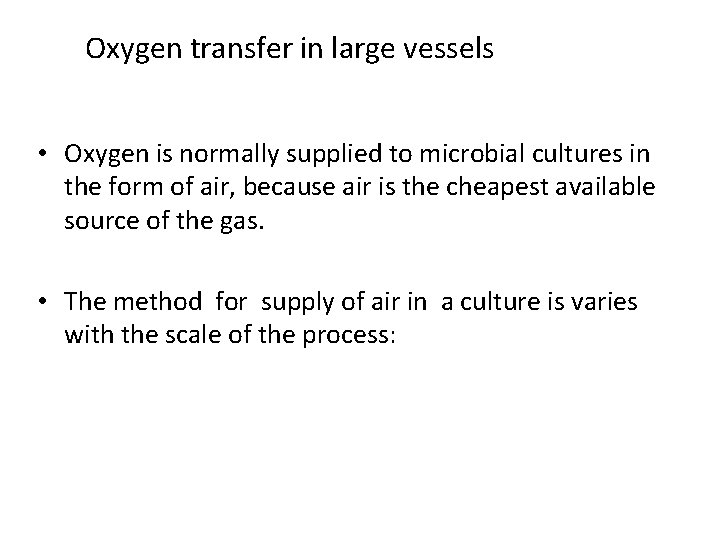 Oxygen transfer in bioreactors The majority of fermentation
