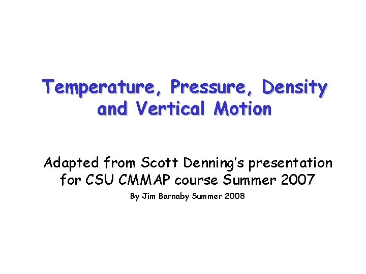 Temperature Pressure Density and Vertical Motion Adapted from