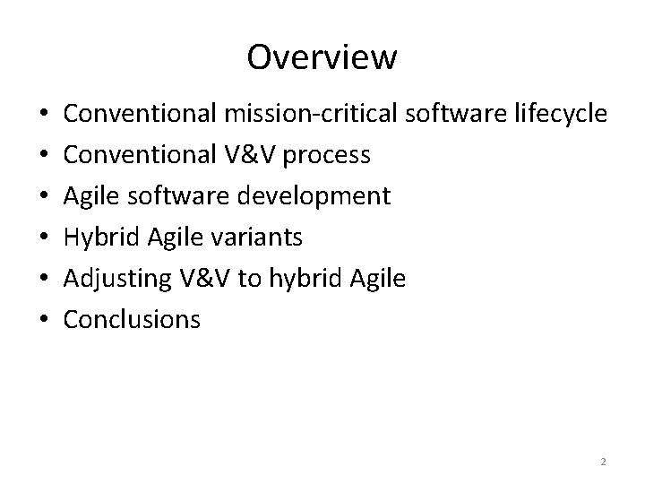 Challenges in the Verification and Validation of MissionCritical