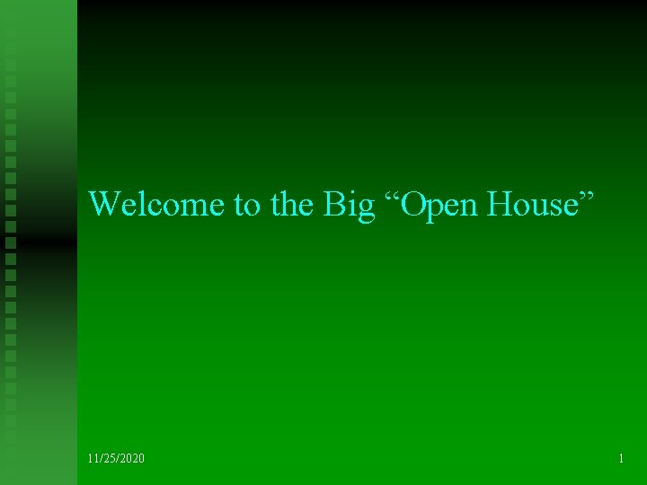 Welcome to the Big Open House 11252020 1
