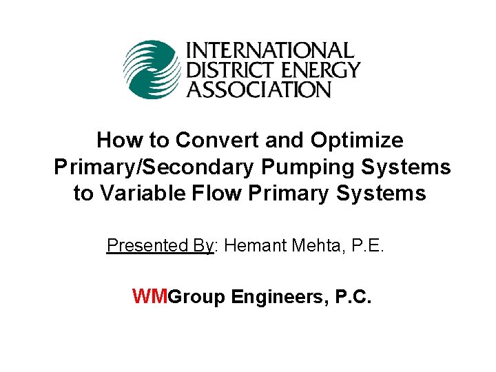 How to Convert and Optimize PrimarySecondary Pumping Systems