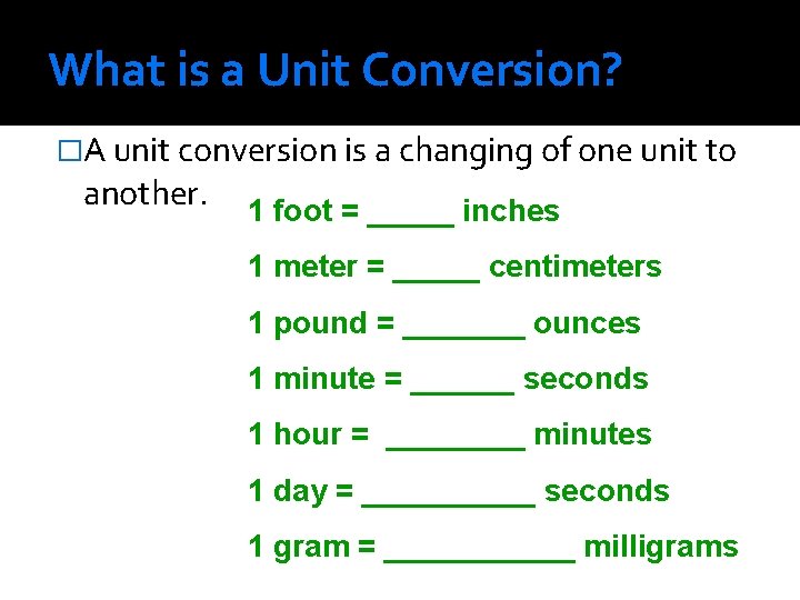 Unit Conversions What is a Unit Conversion A