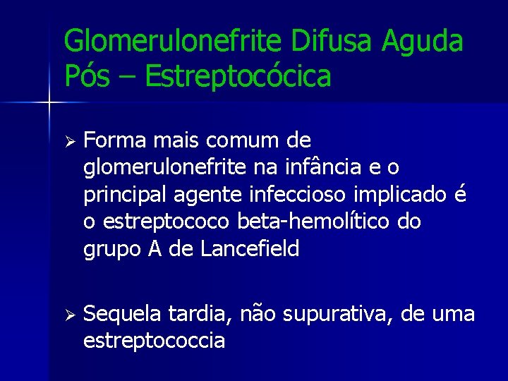 GLOMERULONEFRITE DIFUSA AGUDA HRAS Pediatria Dra Mnica Ferreira