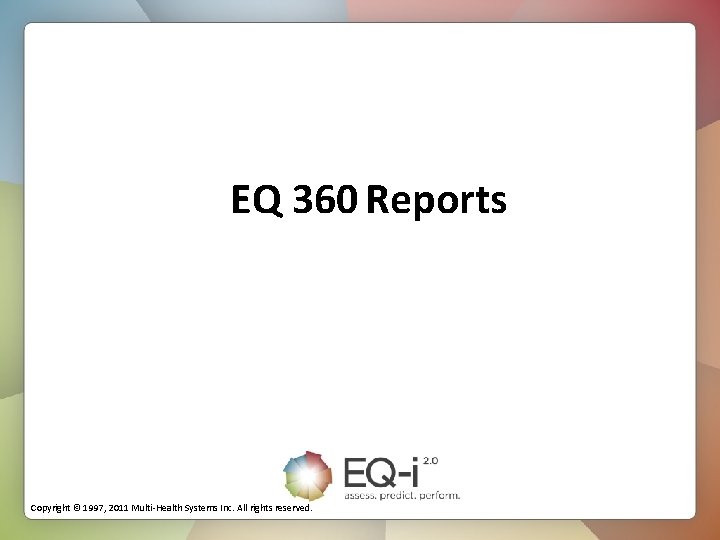 EQ 360 Reports Copyright 1997 2011 MultiHealth Systems