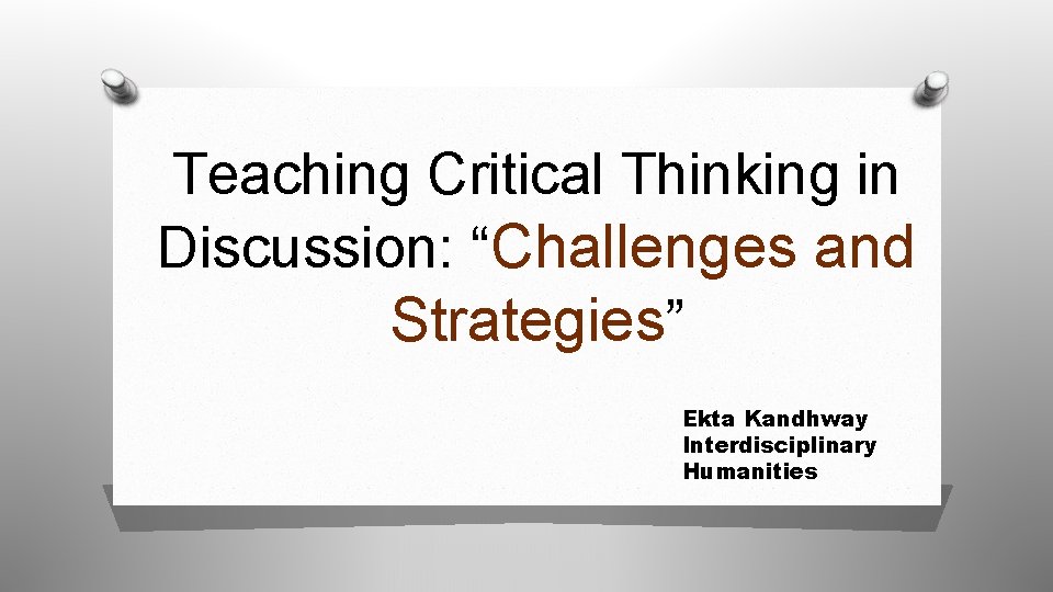 Teaching Critical Thinking in Discussion Challenges and Strategies