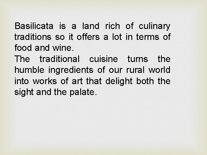 Typical dishes of Basilicata Basilicata is a land