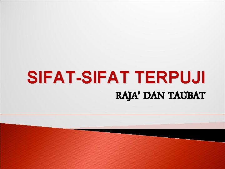 SIFATSIFAT TERPUJI RAJA DAN TAUBAT RAJA menginginkan kebaikan