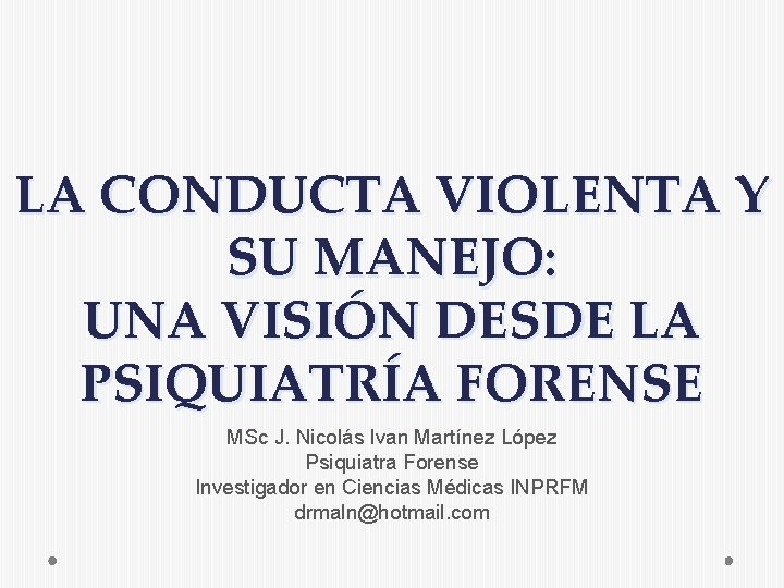 LA CONDUCTA VIOLENTA Y SU MANEJO UNA VISIN