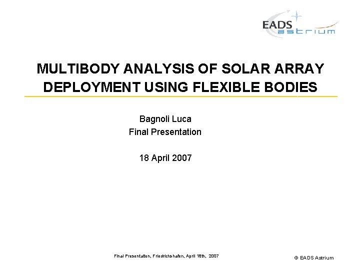 MULTIBODY ANALYSIS OF SOLAR ARRAY DEPLOYMENT USING FLEXIBLE