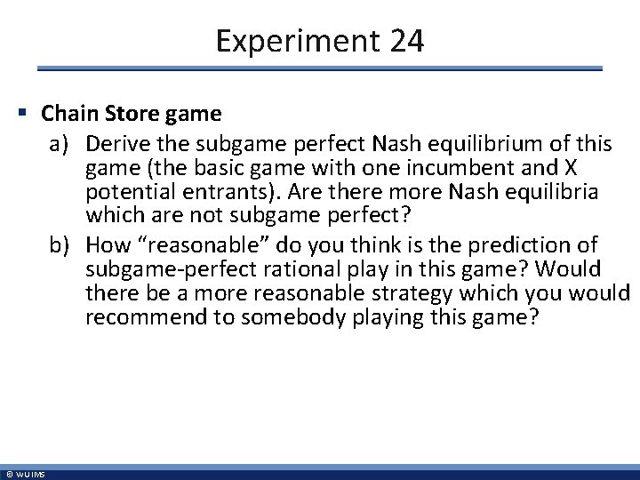Experiment 24 Chain Store game a Derive the