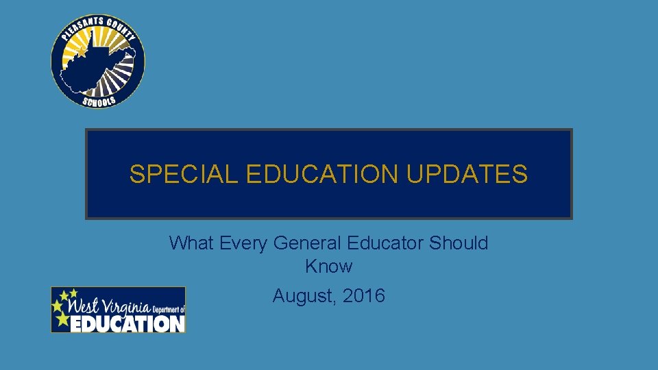 SPECIAL EDUCATION UPDATES What Every General Educator Should