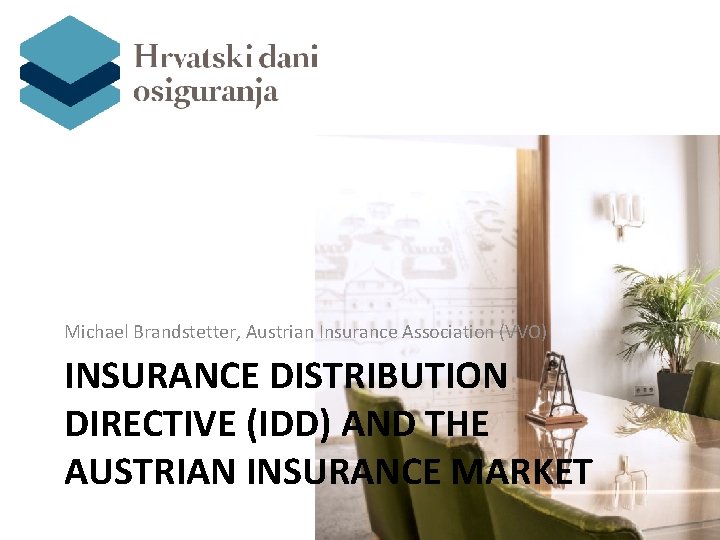 Michael Brandstetter Austrian Insurance Association VVO INSURANCE ...
