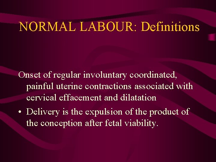 MANAGEMENT OF NORMAL LABOUR AND DELIVERY Dr Nabeel