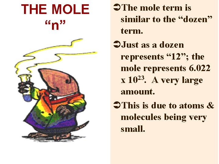 THE MOLE n The mole term is similar