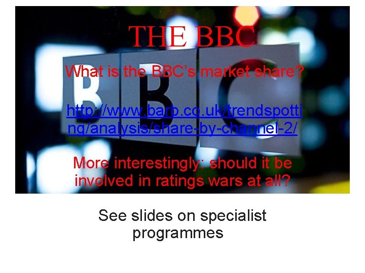 THE BBC What is the BBCs market share
