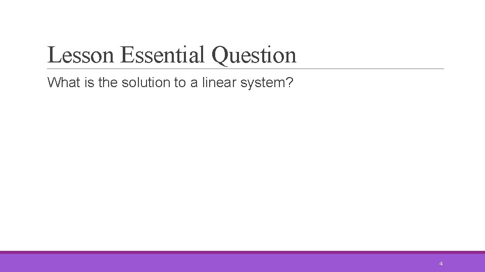 Unit 3 LINEAR SYSTEMS 1 Unit Essential Question