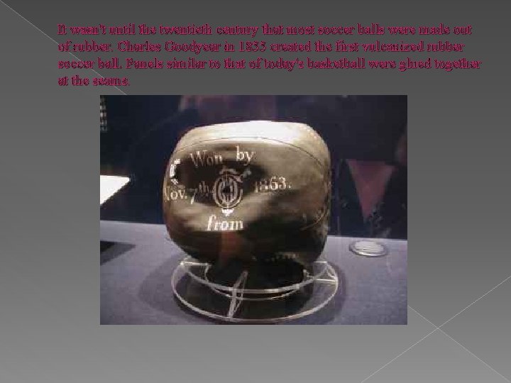 HISTORY OF THE BALL Imagine kicking a skull