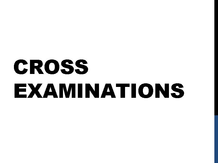 CROSS EXAMINATIONS GOOD CROSS EXAMINATIONS Show the judge