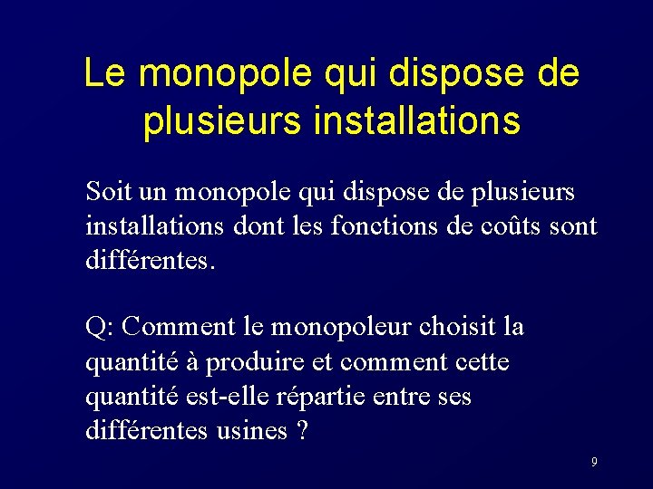 2 Le Monopole Hypothse de base du modle