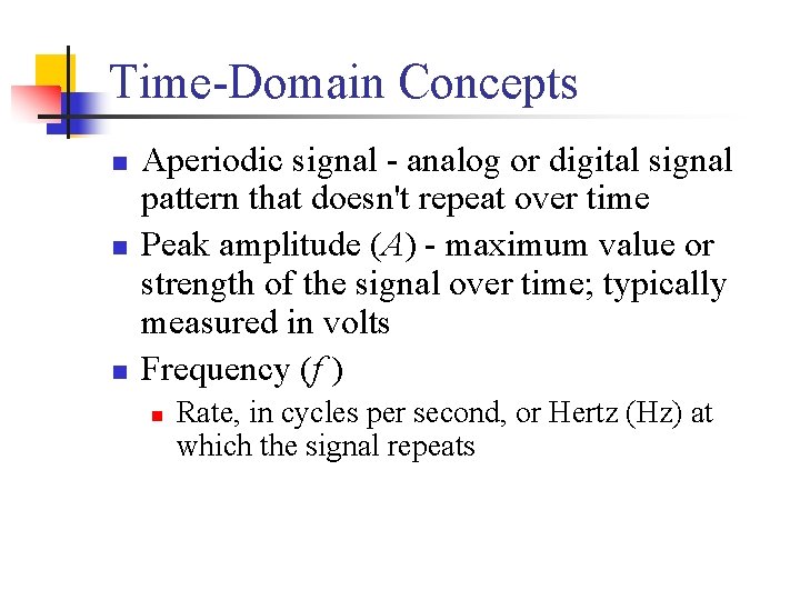 Transmission Fundamentals Chapter 2 Electromagnetic Signal n n