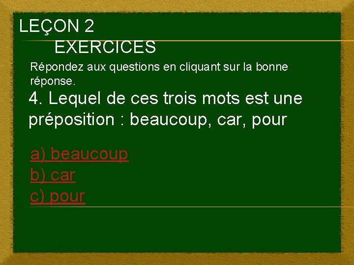 LEON 2 EXERCICES Rpondez aux questions en cliquant