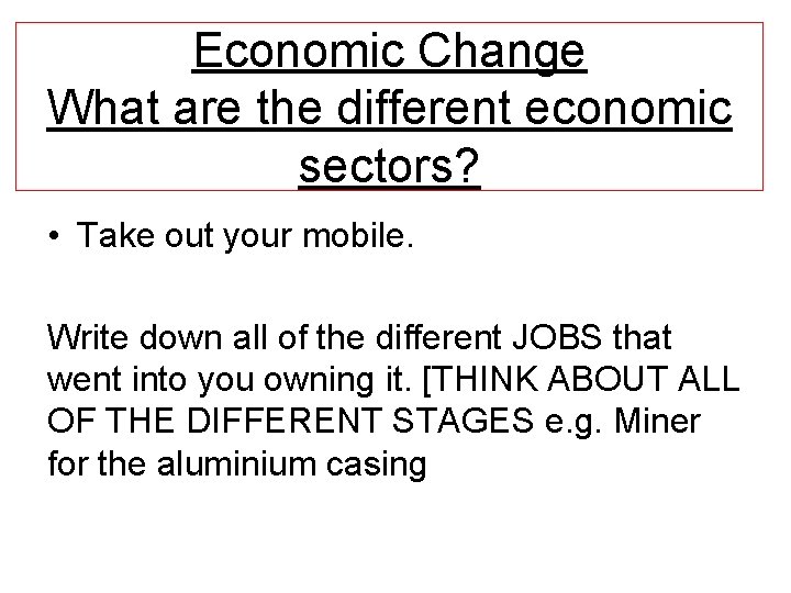 Economic Change What are the different economic sectors