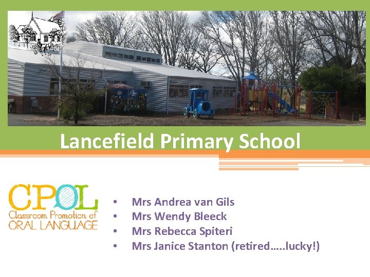 Lancefield Primary School Mrs Andrea van Gils Mrs