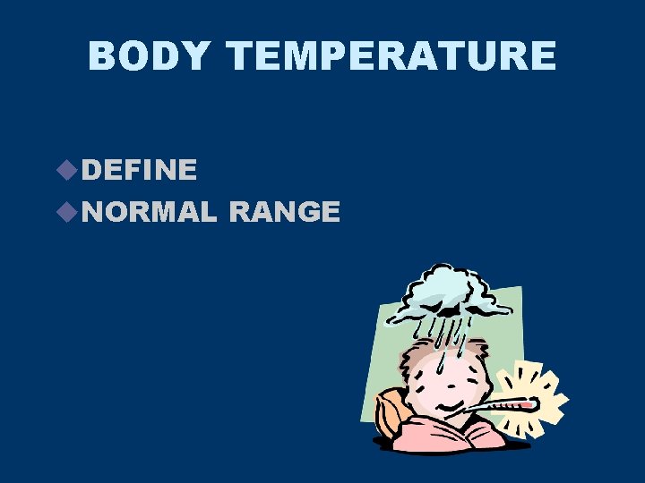 Vital Signs u INFORMATION ABOUT THE BASIC BODY