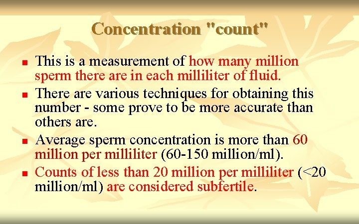 Semen analysis Introduction n A semen analysis measures
