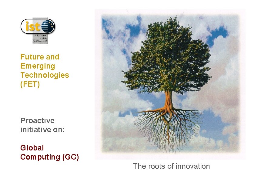 The roots of innovation Future and Emerging Technologies