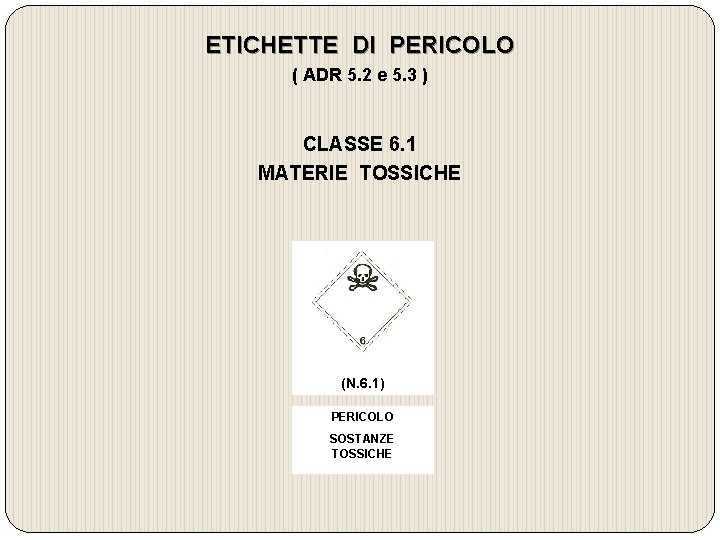 ETICHETTE DI PERICOLO ADR 5 2 e 5
