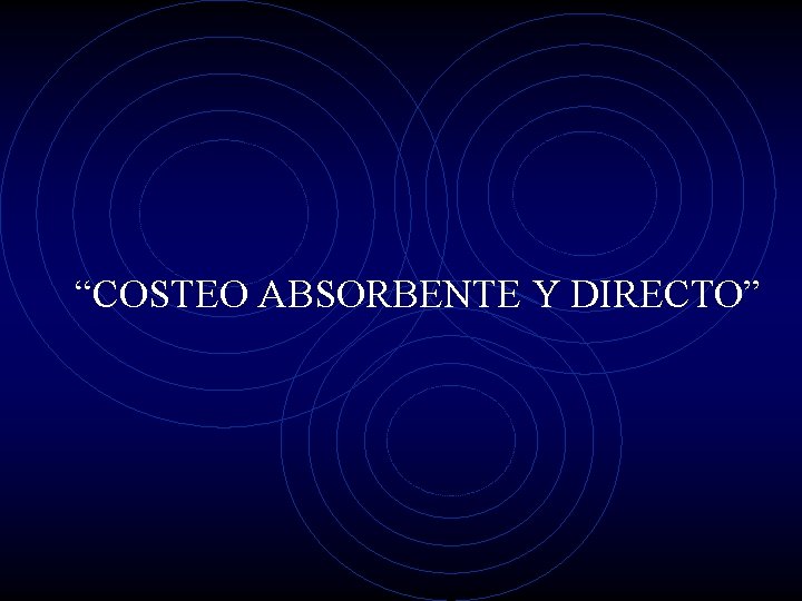 COSTEO ABSORBENTE Y DIRECTO DIFERENCIA ENTRE COSTEO DIRECTO