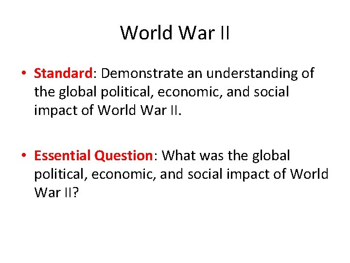 World War II Standard Demonstrate an understanding of