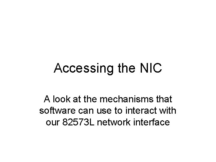 Accessing the NIC A look at the mechanisms