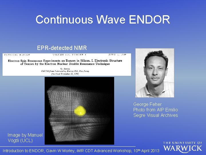 Electron nuclear double resonance ENDOR Gavin W Morley