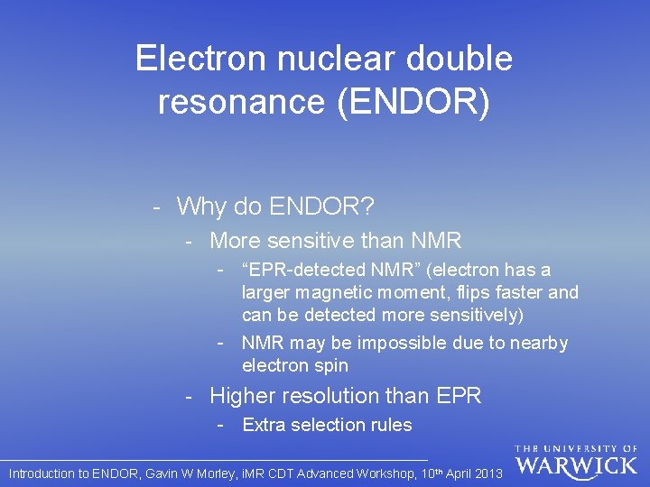 Electron nuclear double resonance ENDOR Gavin W Morley