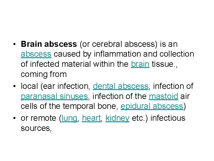 Brain abscess Brain abscess or cerebral abscess is