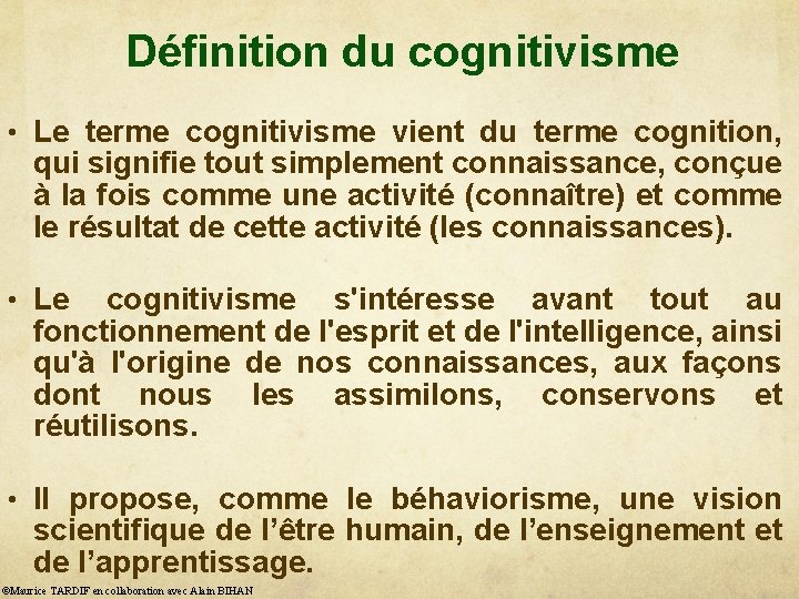 Le cognitivisme Maurice TARDIF en collaboration avec Alain