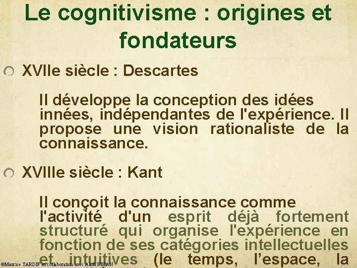 Le cognitivisme Maurice TARDIF en collaboration avec Alain