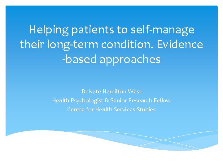 Helping patients to selfmanage their longterm condition Evidence