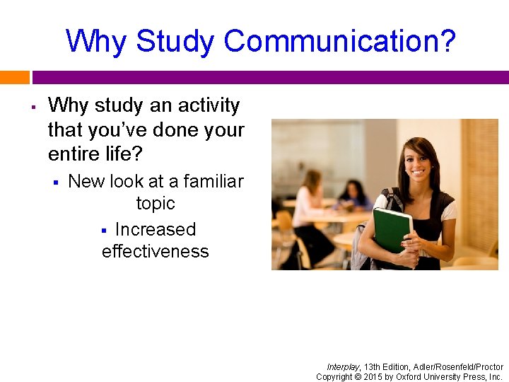 Interplay 13 th Edition AdlerRosenfeldProctor Copyright 2015 by