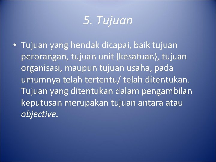 FAKTORFAKTOR YANG MEMPENGARUHI PENGAMBILAN KEPUTUSAN Posisi kedudukan ...