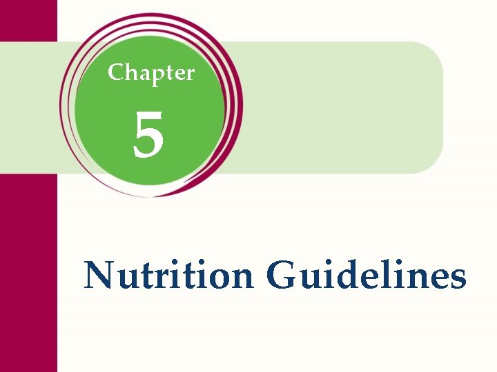 Chapter 5 Nutrition Guidelines Learning Outcomes After studying