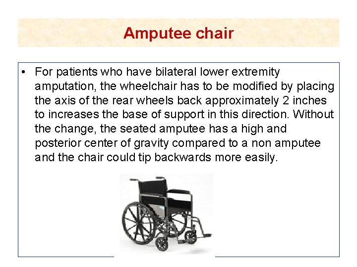 Wheelchairs Wheelchair It is a mobility orthosis providing