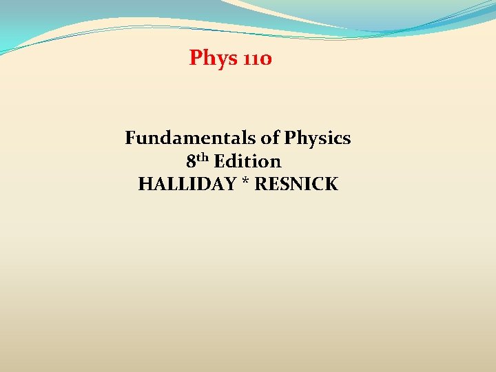 Phys 110 Fundamentals of Physics 8 th Edition