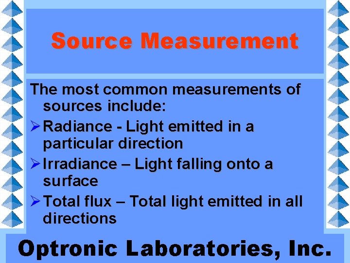 Source Measurement The most common measurements of sources