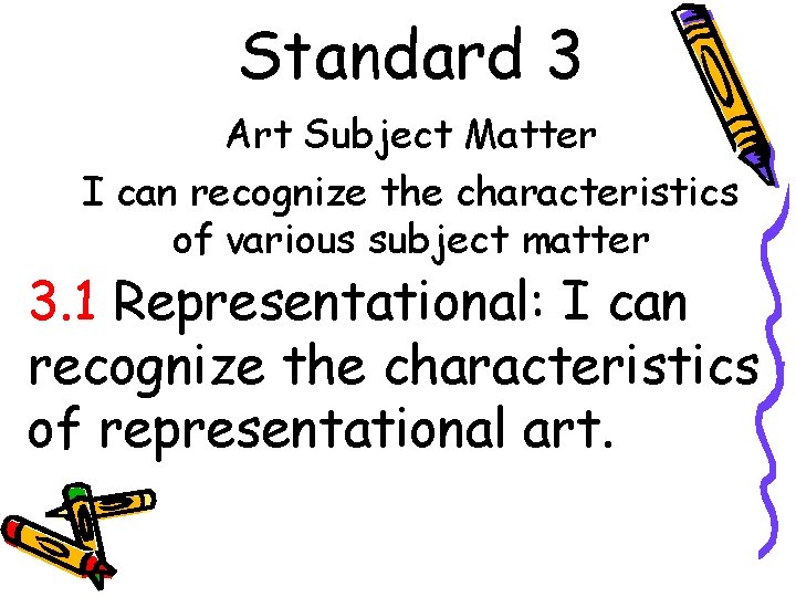 Standard 3 Art Subject Matter What is it